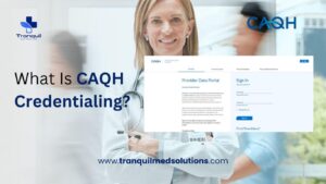 What Is CAQH Credentialing? | Provider Guide 2024