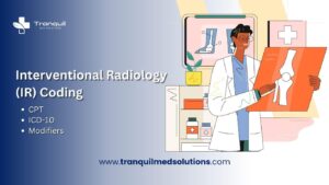 Interventional Radiology (IR) Coding For Medical Billing